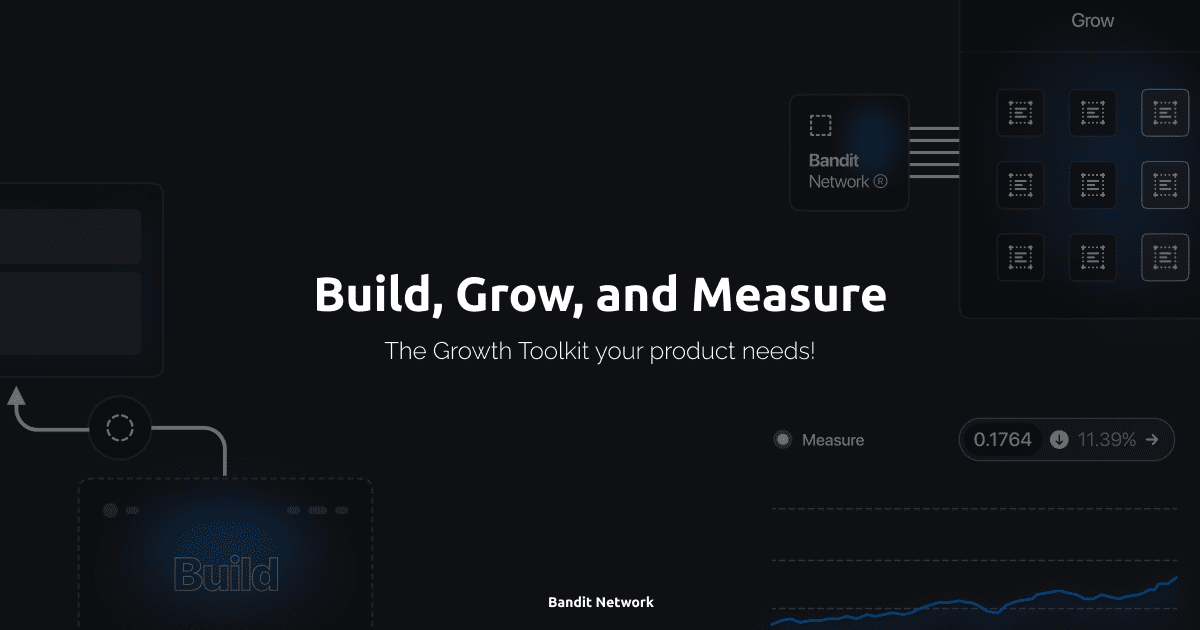 Bandit Network - The Growth Toolkit your product needs!